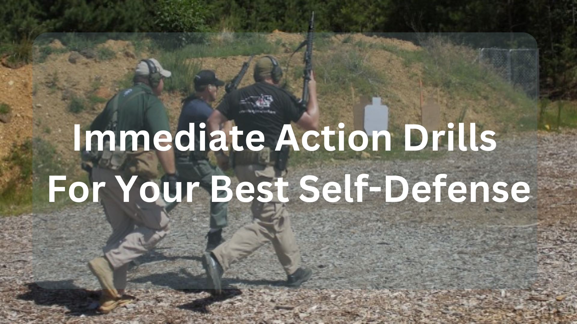 Immediate Action Drills for Your Best Self-Defense - Trace Armory Group